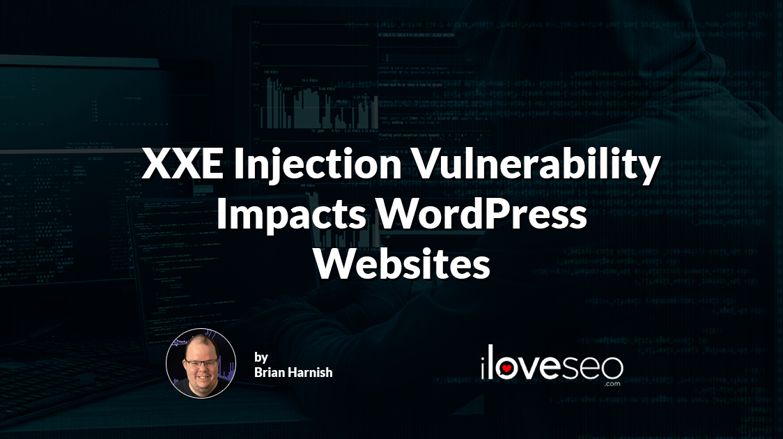 XXE Injection Vulnerability Impacts WordPress Websites | iloveseo.com