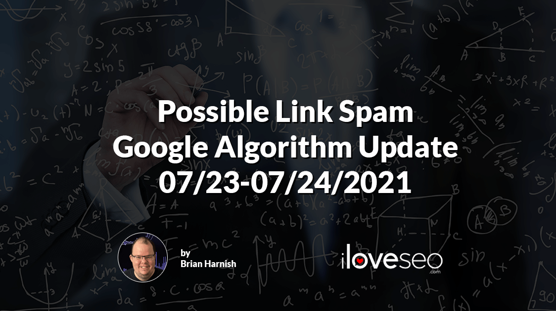 Possible Link Spam Google Algorithm Update 07/23-07/24/2021 | iloveseo.com